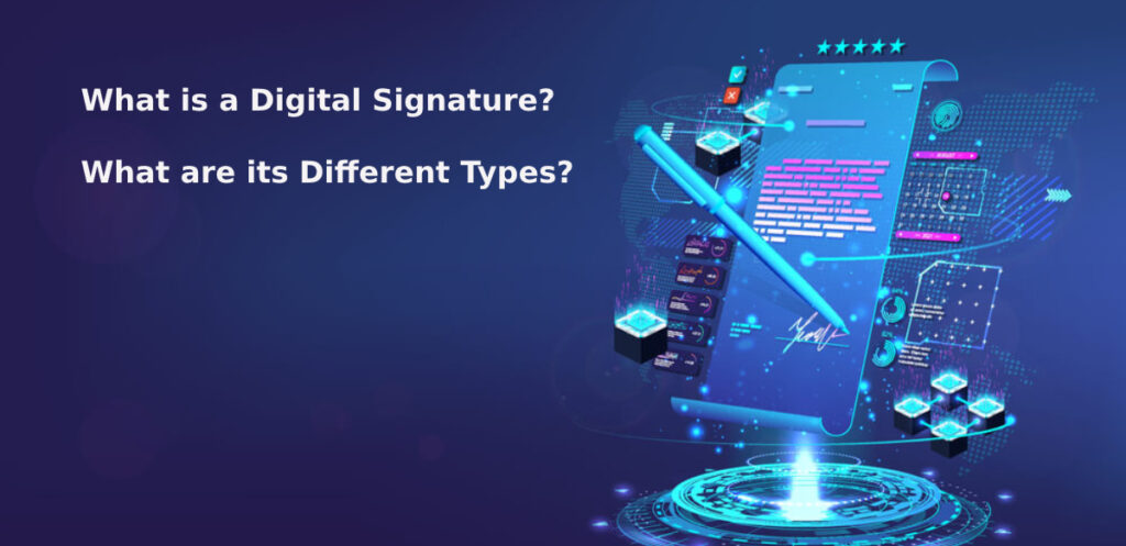 What is a Digital Signature? What are its Different Types? - Signer.Digital